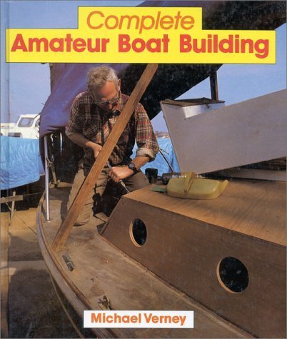 Complete Amateur Boat Building: Verney, Michael: 9780713657319: Amazon ...