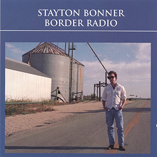 Amazon.com: Border Radio : Stayton Bonner: Digital Music