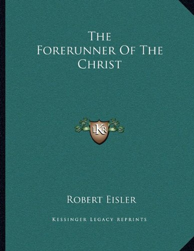 Amazon.co.jp: Forerunner of the Christ : Eisler, Robert: 洋書