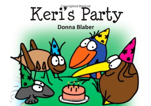 Keri's Party (Kiwi Critters - Book 1) : Donna Blaber, Rupert Shaw ...