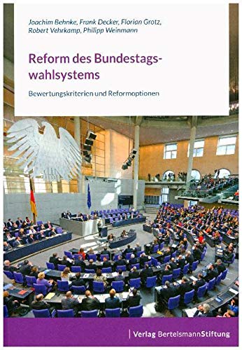 Reform des Bundestagswahlsystems: Bewertungskriterien und ...