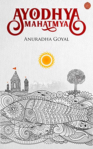 Ayodhya Mahatmya: Translated from Skanda Puran eBook : Goyal, Anuradha ...