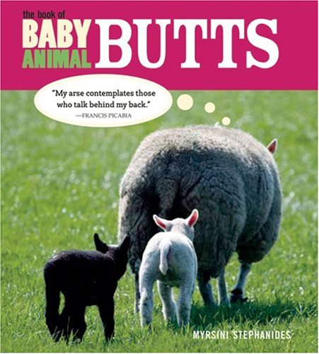 The Book of Baby Animal Butts: Mysini Stephanides: 9781592581443 ...