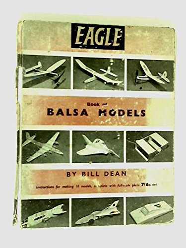 "Eagle" book of balsa models: Amazon.co.uk: Bill Dean: Books