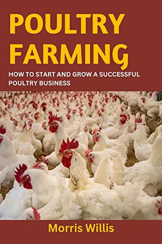 Amazon.com: POULTRY FARMING: How to Start and Grow a Successful Poultry ...