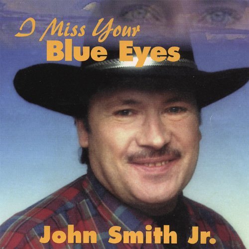 Amazon MusicでJohn Smith JrのI Miss Your Blue Eyesを再生する