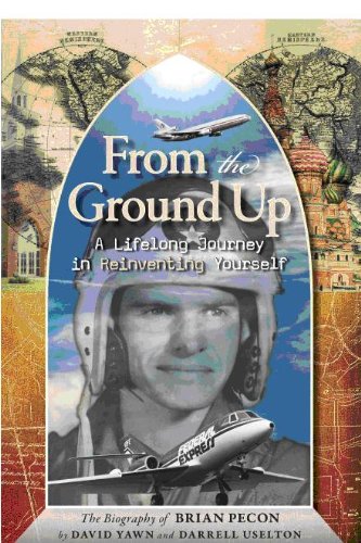 From The Ground Up: A LifeLong Journey in Reinventing Yourself: David ...