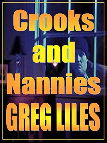 Crooks and Nannies eBook : Liles, Greg: Amazon.co.uk: Kindle Store