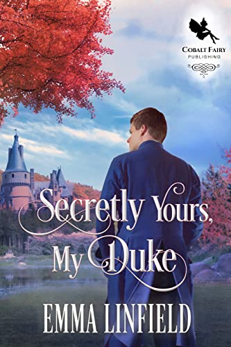 Secretly Yours, My Duke: A Historical Regency Romance Novel eBook ...