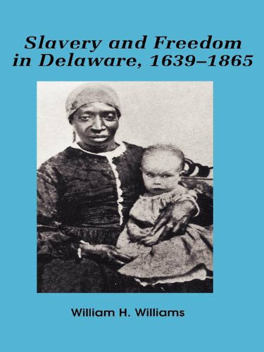 Amazon.com: Slavery and freedom in Delaware, 1639-1865 eBook : Williams ...
