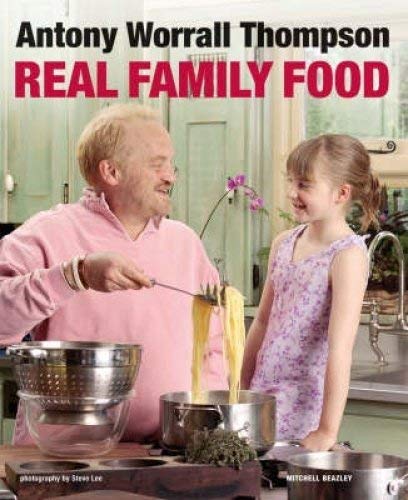 Real Family Food: Antony Worrall Thompson: 9781845331252: Amazon.com: Books