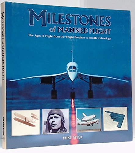 Milestones of Manned Flight: MIKE SPICK: 9780861017591: Amazon.com: Books