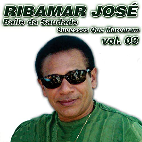 Amazon.com: Baile Da Saudade, Sucessos Que Marcaram, Vol. 3 : Ribamar ...