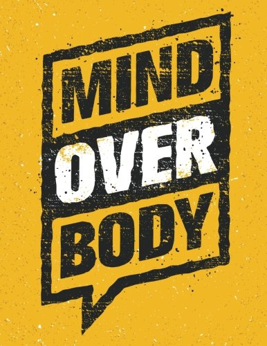 Mind Over Body: Fitness Journal, Daily Notebook - 100 Pages Ruled ...