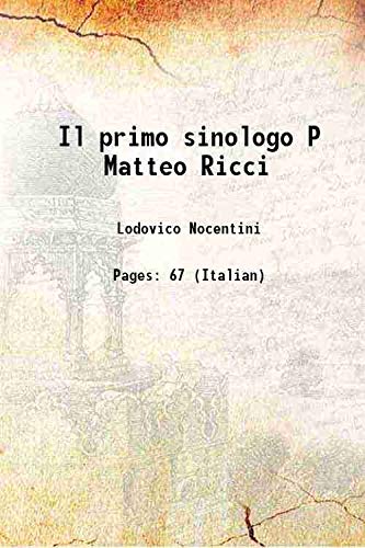 Il primo sinologo P Matteo Ricci 1882: Lodovico Nocentini: 9789333440998: Amazon.com: Books