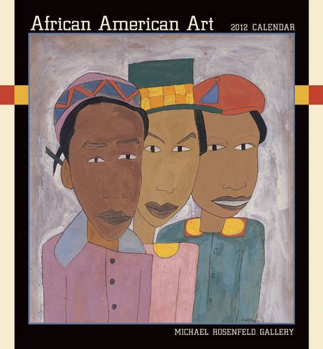 African American Art 2012 Calendar: Michael Rosenfeld Gallery ...