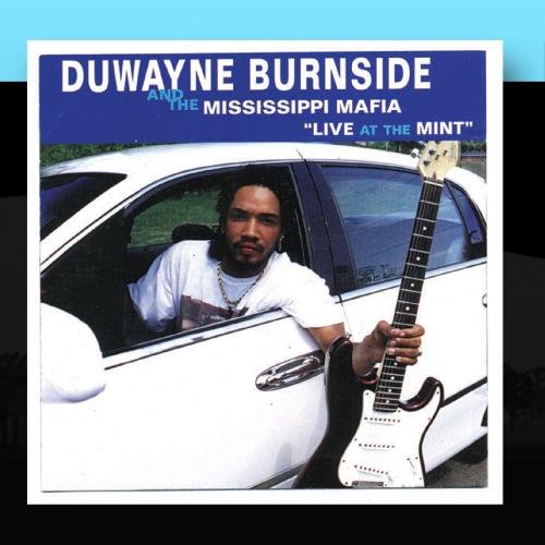 Duwayne Burnside - Live At The Mint - Amazon.com Music