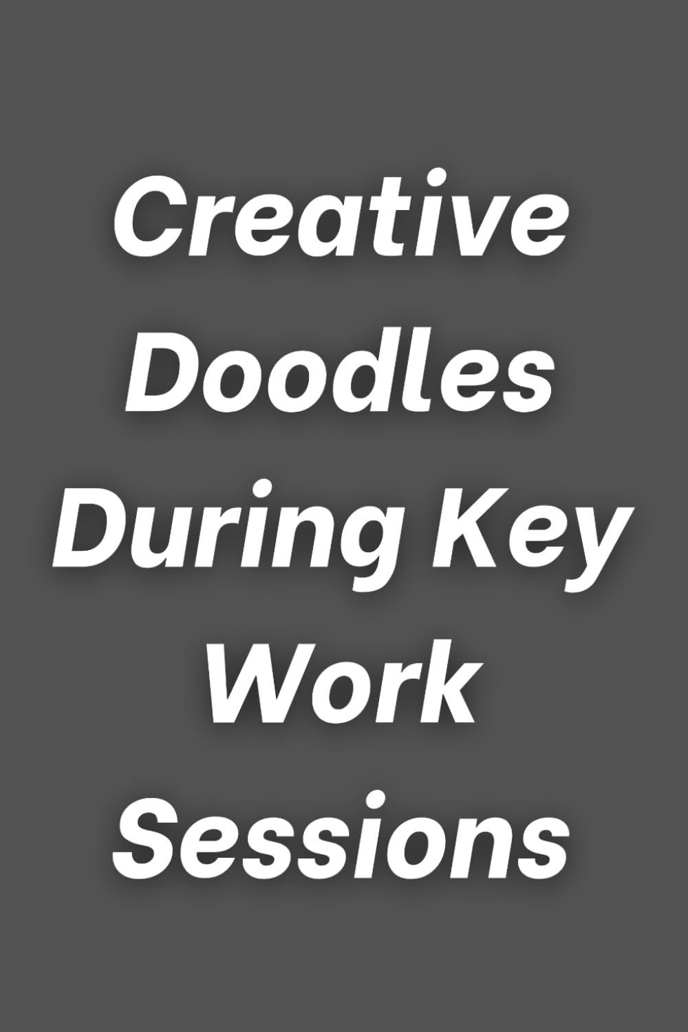 Amazon.com: Creative Doodles During Key Work Sessions: Funny Lined ...