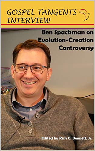 Ben Spackman on Evolution-Creation Controversy eBook : Interview ...