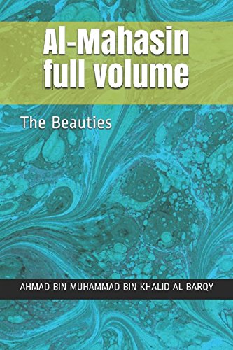 Al-Mahasin full volume: The Beauties: BIN KHALID AL BARQY, AHMAD BIN ...