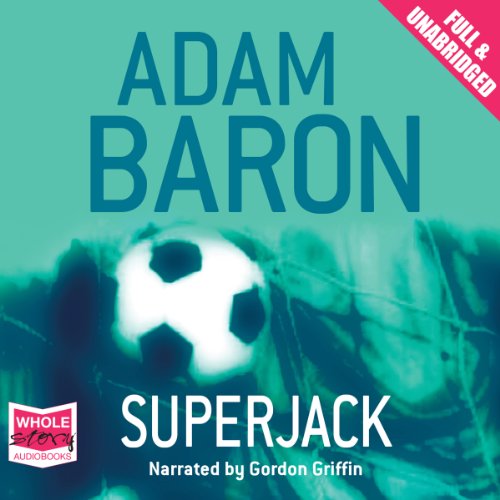 Superjack (Audio Download): Adam Baron, Gordon Griffin, Whole Story ...