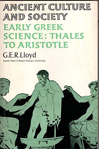 Early Greek science: Thales to Aristotle,: Lloyd, G.E.R: 9780701115548 ...