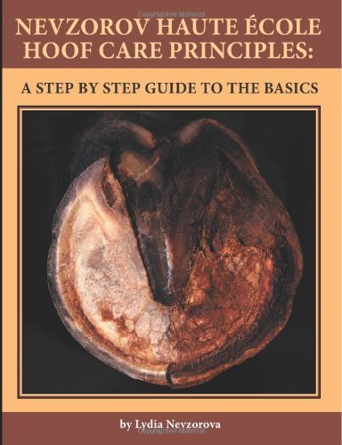By Lydia Nevzorova Nevzorov Haute Ecole Hoof Care Principles: A Step by ...
