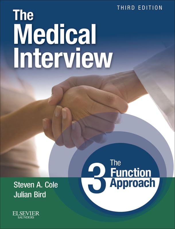 The Medical Interview: The Three Function Approach (Cole, Medical ...