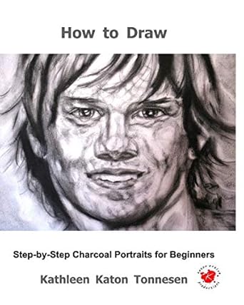 How to Draw: Step-By-Step Charcoal Portraits for Beginners: Tonnesen ...