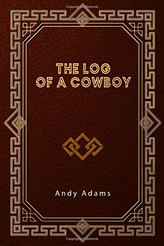 The Log of a Cowboy: Adams, Andy: 9798607771713: Amazon.com: Books