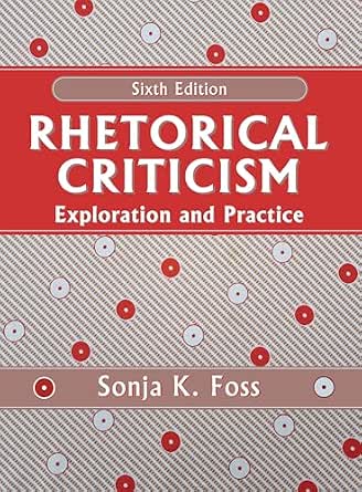 Rhetorical Criticism: Exploration and Practice - Kindle edition by Foss ...