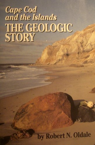 Cape Cod and the Islands: The Geologic... by Oldale, Robert N.