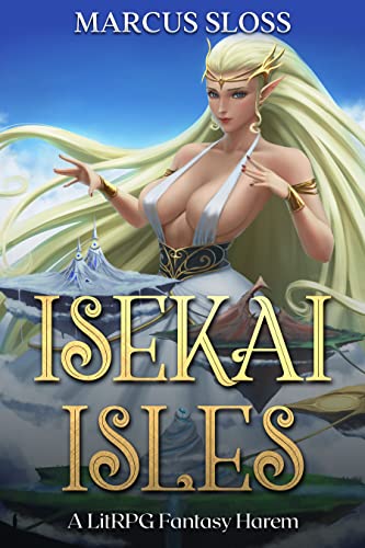 Isekai Isles: A LitRPG Fantasy Harem - Kindle edition by Sloss, Marcus . Literature & Fiction ...