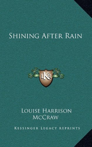 Shining After Rain: McCraw, Louise Harrison: 9781164492061: Amazon.com ...