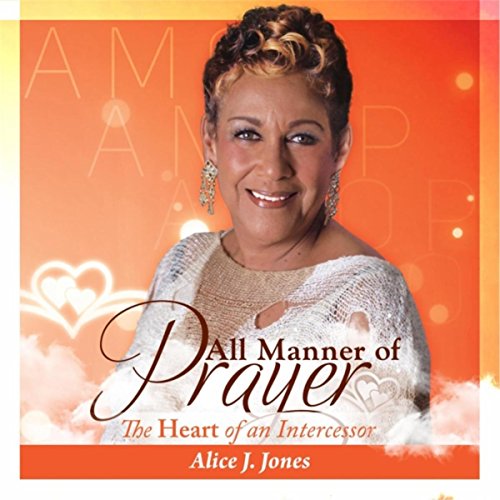 Play All Manner of Prayer by Alice J. Jones on Amazon Music