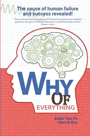Why of Everything: The cause of human failure and success revealed ...