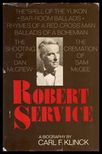Robert Service: A Biography: Klinck, Carl Frederick: 9780070822825 ...