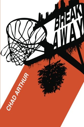 Break Away: Chad Arthur: 9781607990215: Amazon.com: Books
