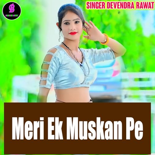 Amazon.com: Meri Ek Muskan Pe : Devendra Rawat: Digital Music