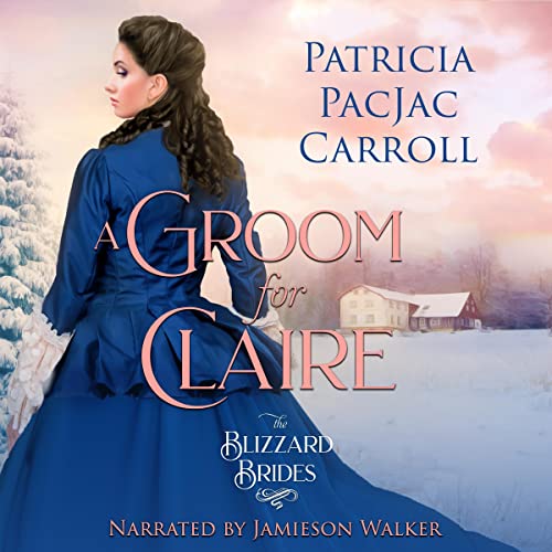 Amazon.com: A Groom for Claire: The Blizzard Brides, Book 2 (Audible ...