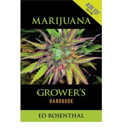 Ed Rosenthal's Marijuana Grower's Handbook: Rosenthal, Ed ...