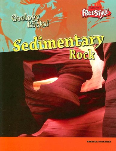Sedimentary Rock (Geology Rocks!): Faulkner, Rebecca: 9781410927569 ...