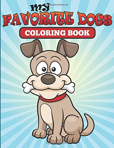 My Favorite Dogs: Coloring Book: Creative Kids, I Love Doggies ...
