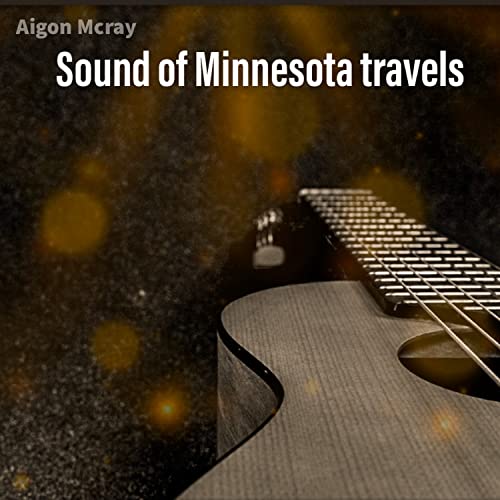 Amazon MusicでAjgon McrayのSound of Minnesota travelsを再生する