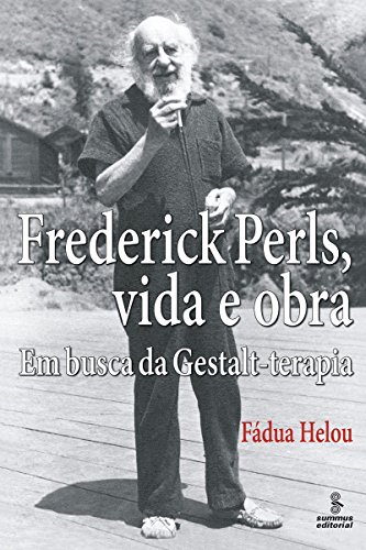Amazon.com: Frederick Perls, vida e obra: Em busca da Gestalt-terapia ...