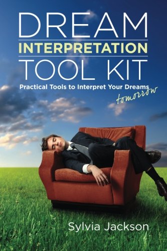 Dream Interpretation Toolkit: Practical Tools to Interpret Your Dreams ...