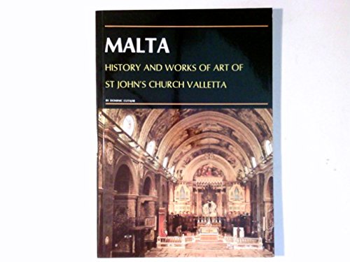 Malta: History and Works of Art of St John's Church Valletta: Dominic ...