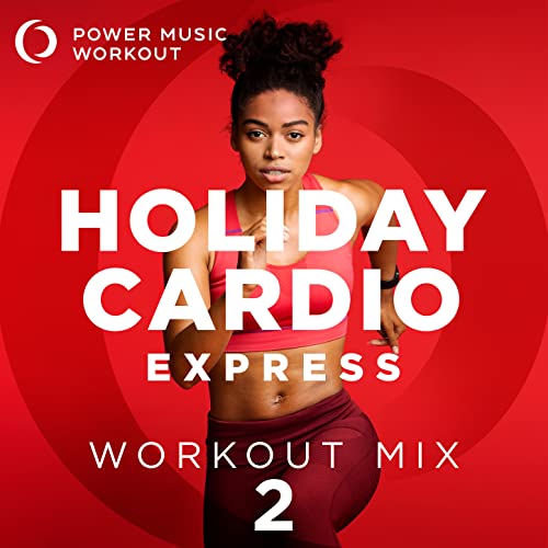 Play Holiday Cardio Express Workout Mix 2 (30 Min Nonstop Workout Mix ...