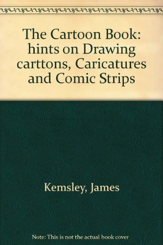 The Cartoon Book: hints on Drawing carttons, Caricatures and Comic ...