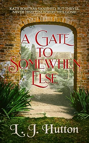 A Gate to Somewhen Else eBook : Hutton, L. J. : Amazon.co.uk: Kindle Store